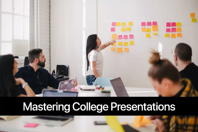Mastering College Presentations: A Step-by-Step Guide